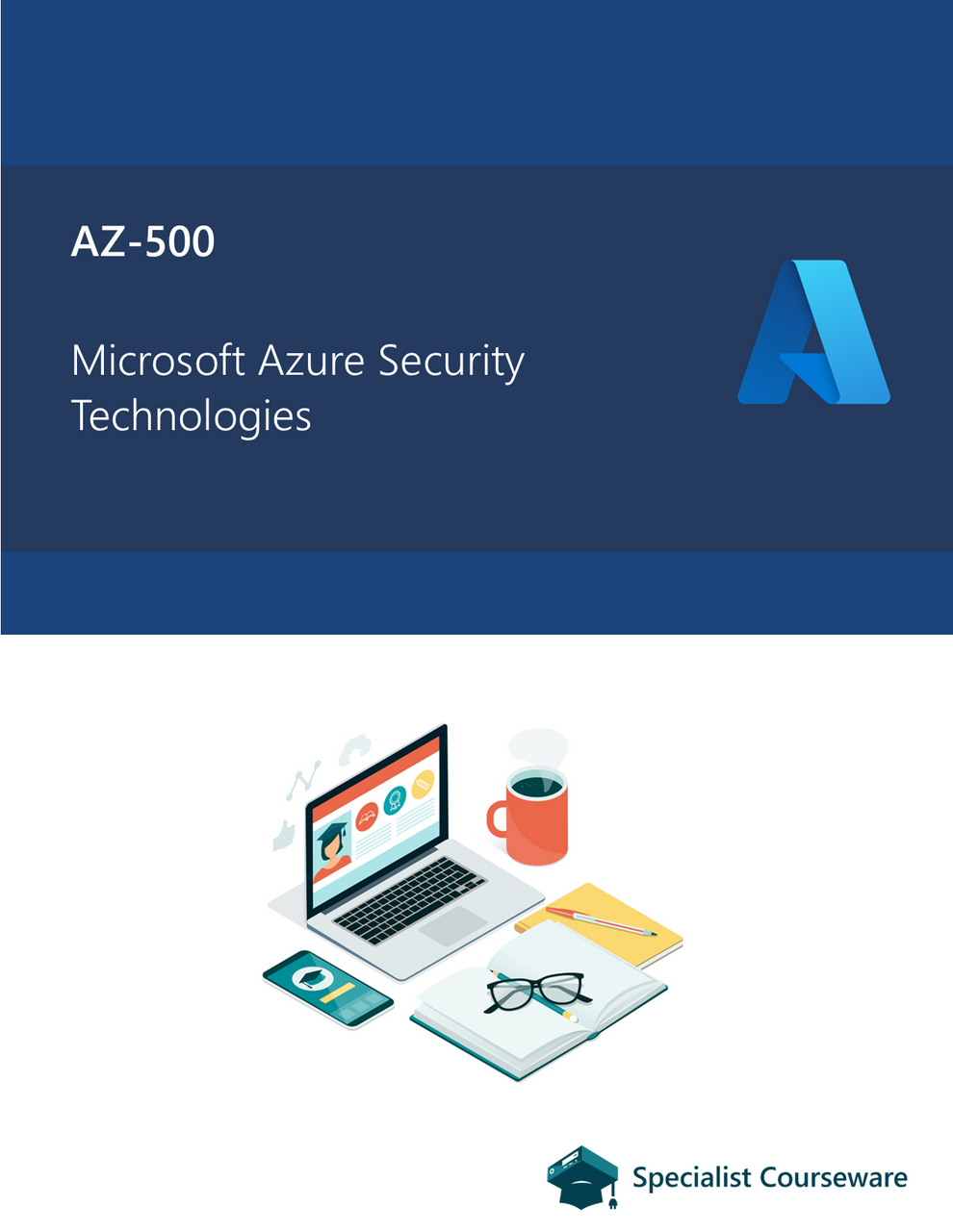 AZ-500 Microsoft Azure Security Technologies (Aligned Courseware ...