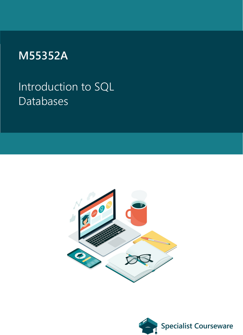 M55352A Introduction to SQL Databases – Specialist Courseware